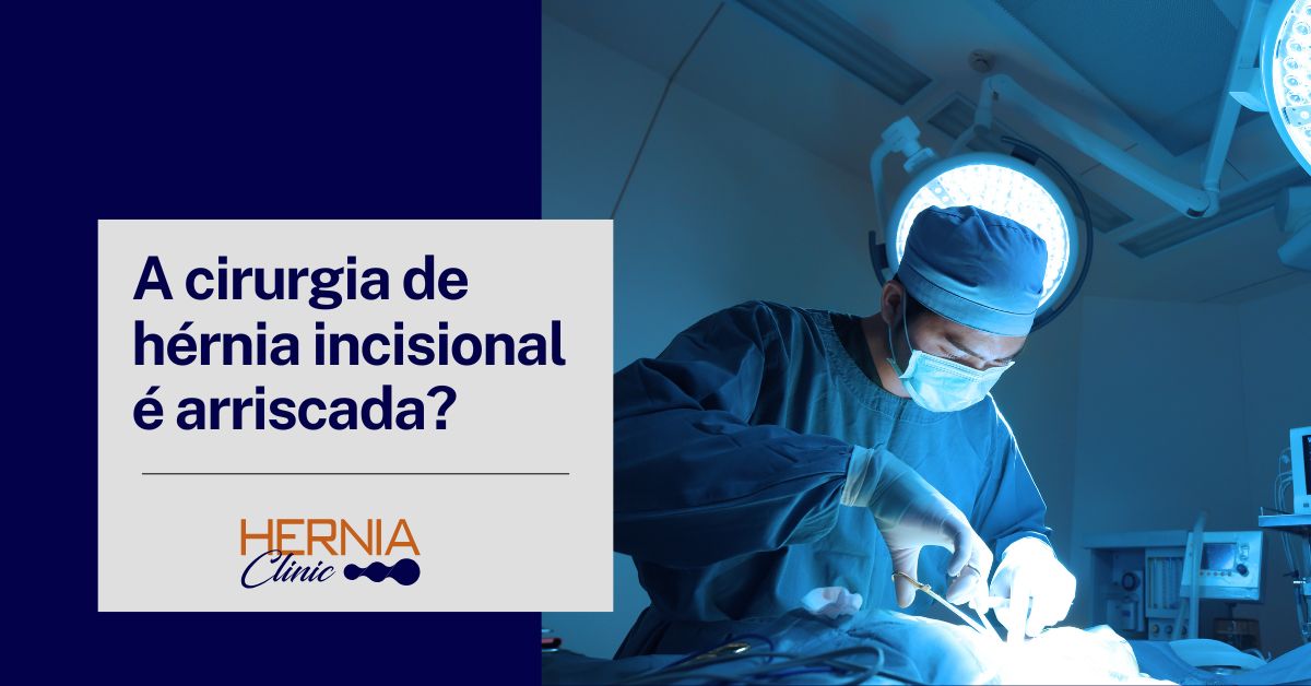 A cirurgia de hérnia incisional é arriscada? - Centro de Hérnia em São ...