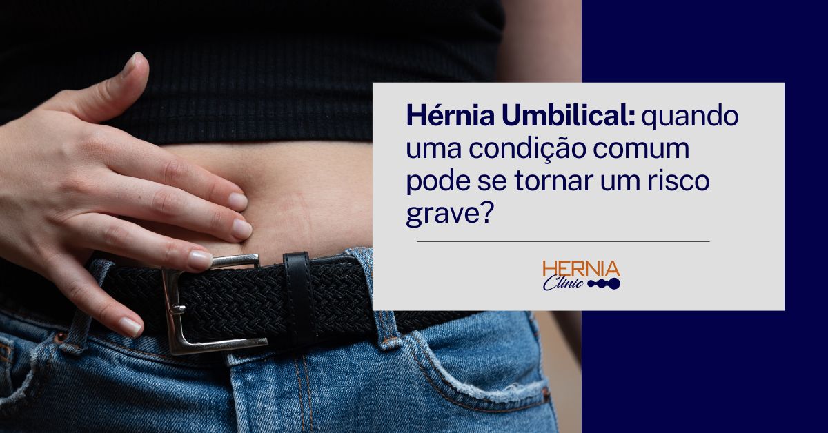 Hérnia Umbilical: quando uma condição comum pode se tornar um risco ...