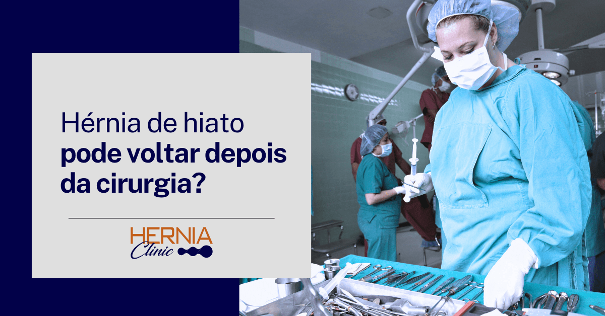 Hérnia de hiato pode voltar depois da cirurgia? - Centro de Hérnia em ...